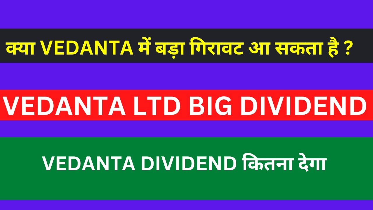 Vedanta Ltd Big Dividend | Vedanta Latest Dividend News| Vedanta ...