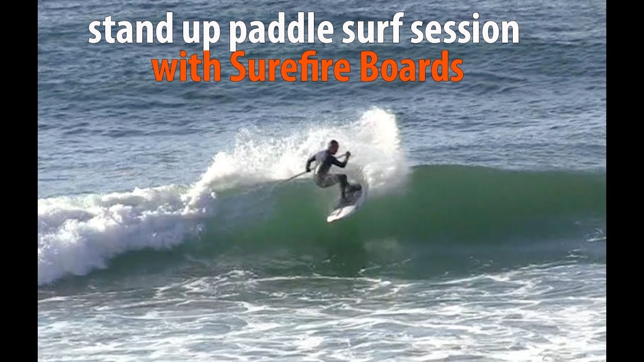 Stand Up Paddle Surfing - With the Surefire Boards Crew - YouTube