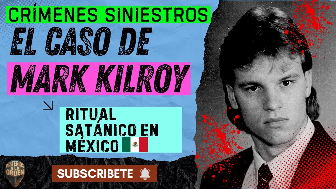 El caso de Mark Kilroy: Ritual satánico en México - YouTube