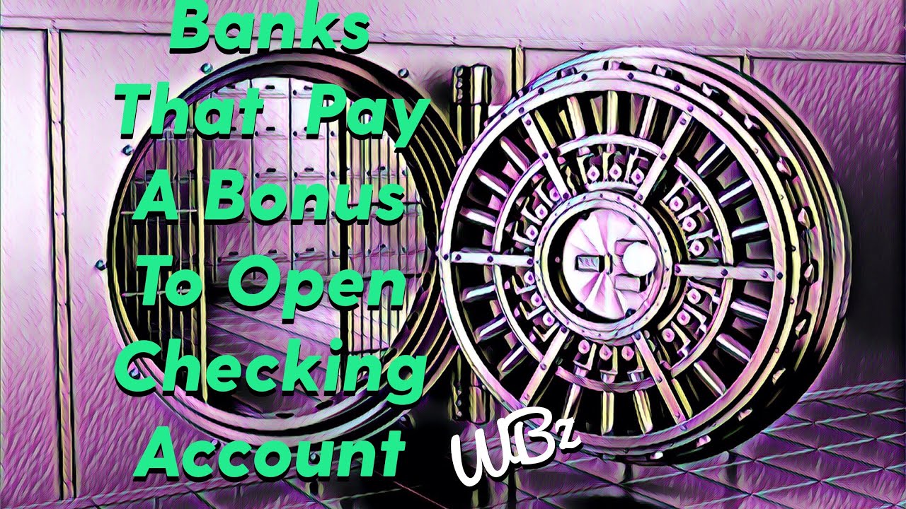 Top Banks That Pay A Bonus To Open A Checking Account - YouTube