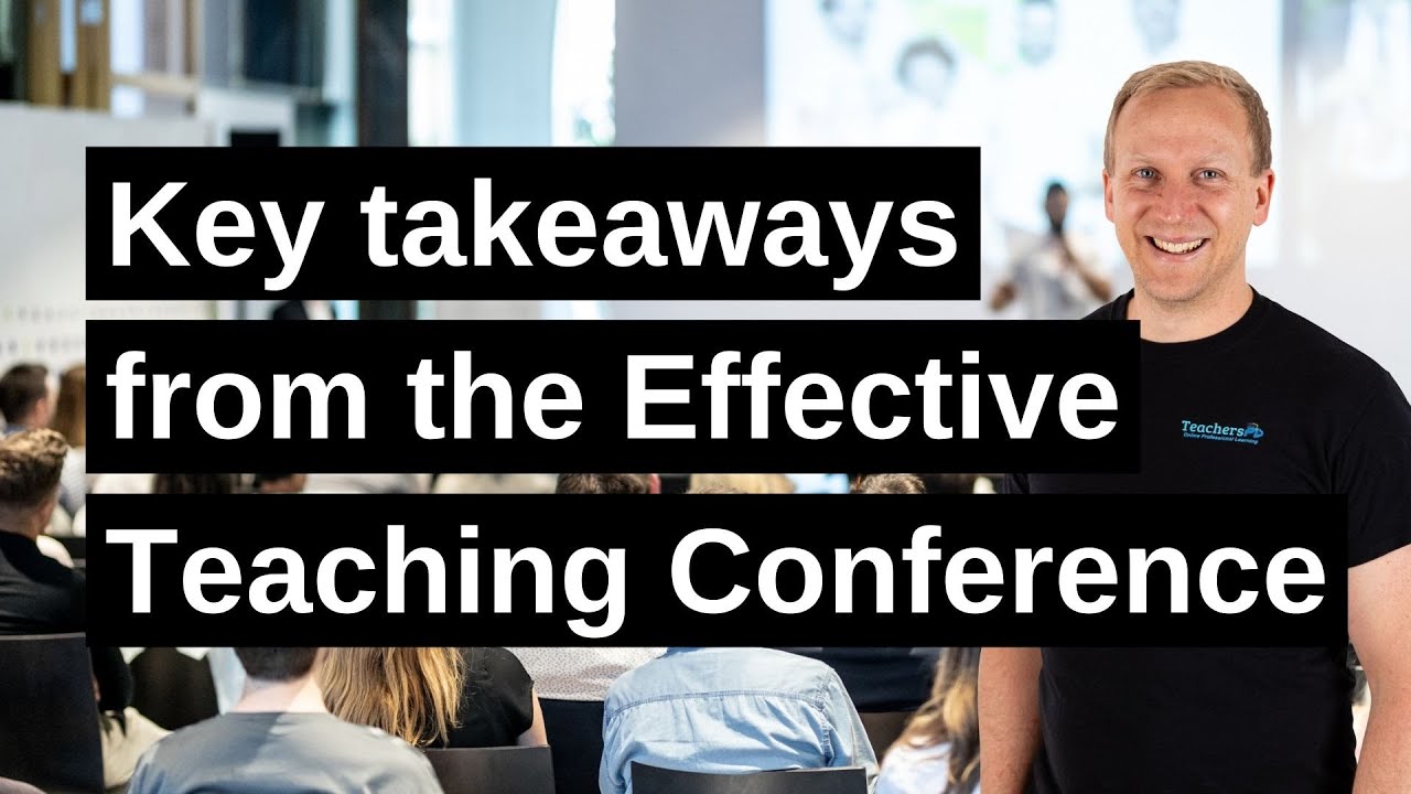 Key takeaways from the Effective Teaching Conference - YouTube