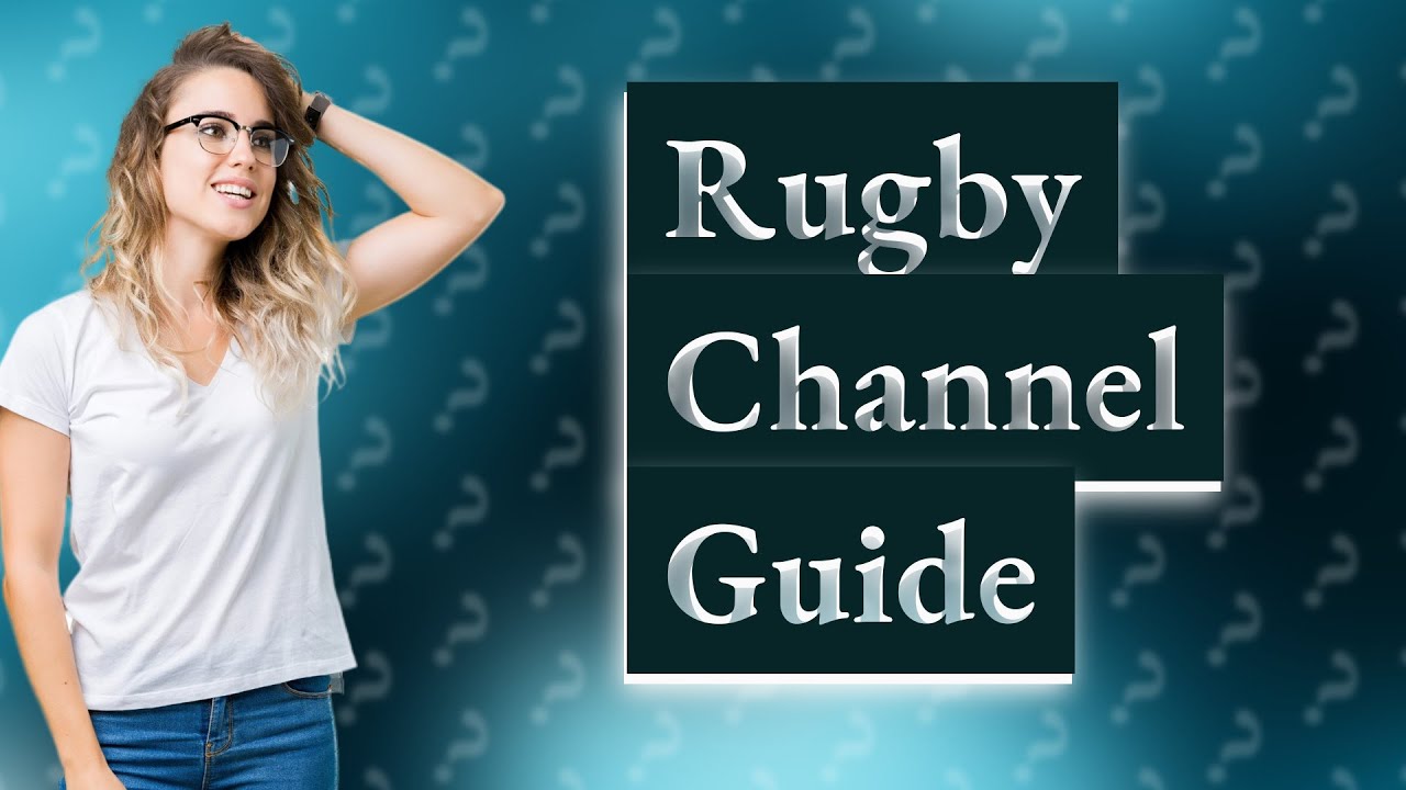 What channel is rugby on? - YouTube