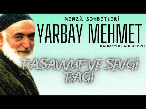 Yarbay Mehmet Ildırar (ra) - Tasavvuf ve Sevgi Bağı