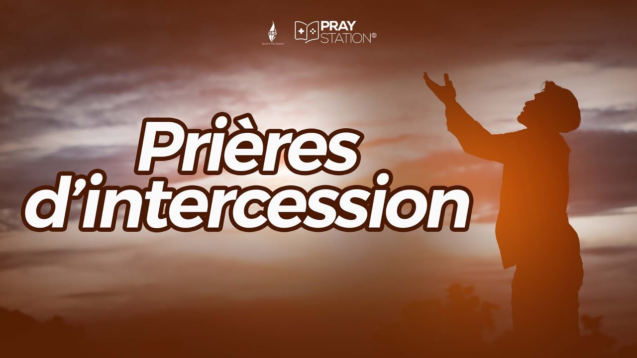 Prière d'intercession #PRAYSTATION5 - 09/01/2025 - YouTube