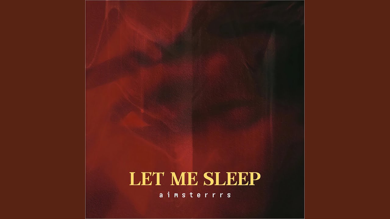 Let Me Sleep - YouTube