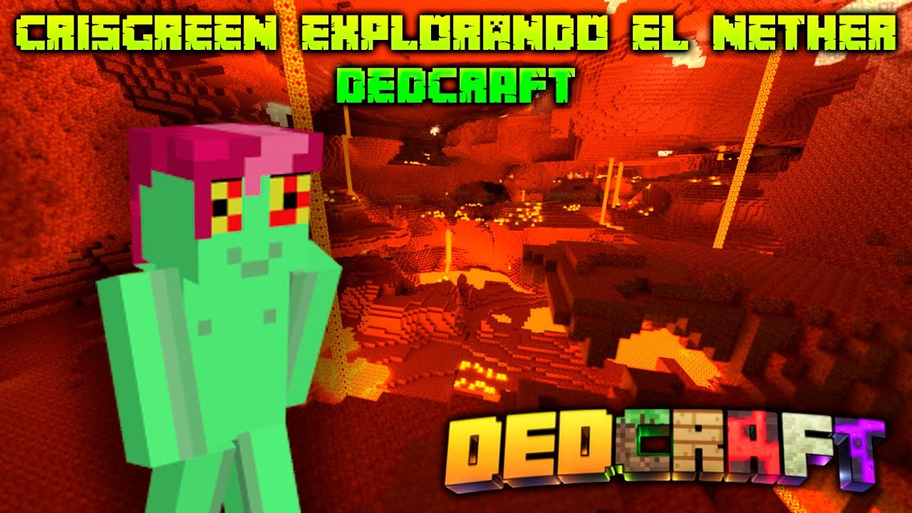 CRISGREEN explorando el NETHER en DEDCRAFT | DIA 1 😱🌋 - YouTube