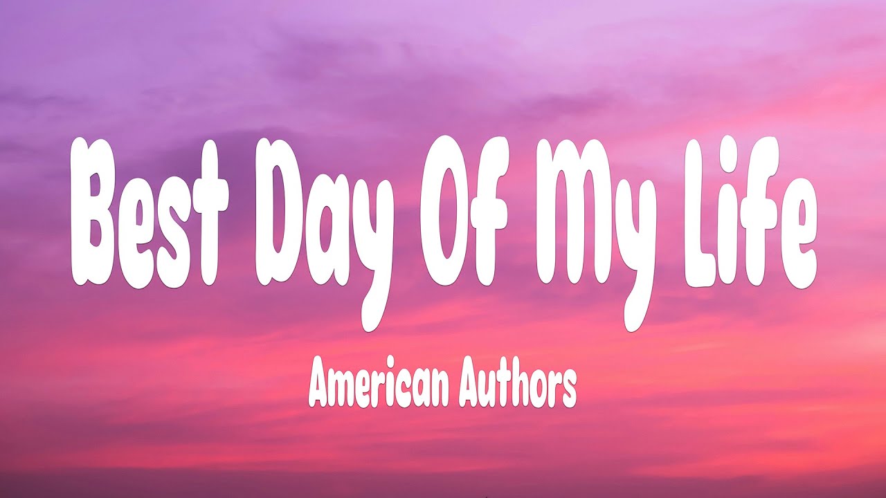 American Authors - Best Day Of My Life (Lyrics) - YouTube