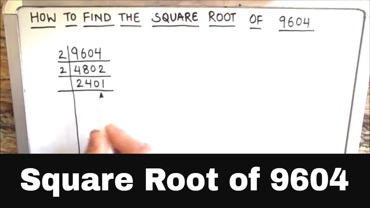 How To Find The Square Root Of 9604 Square Root Of 9604 Finding