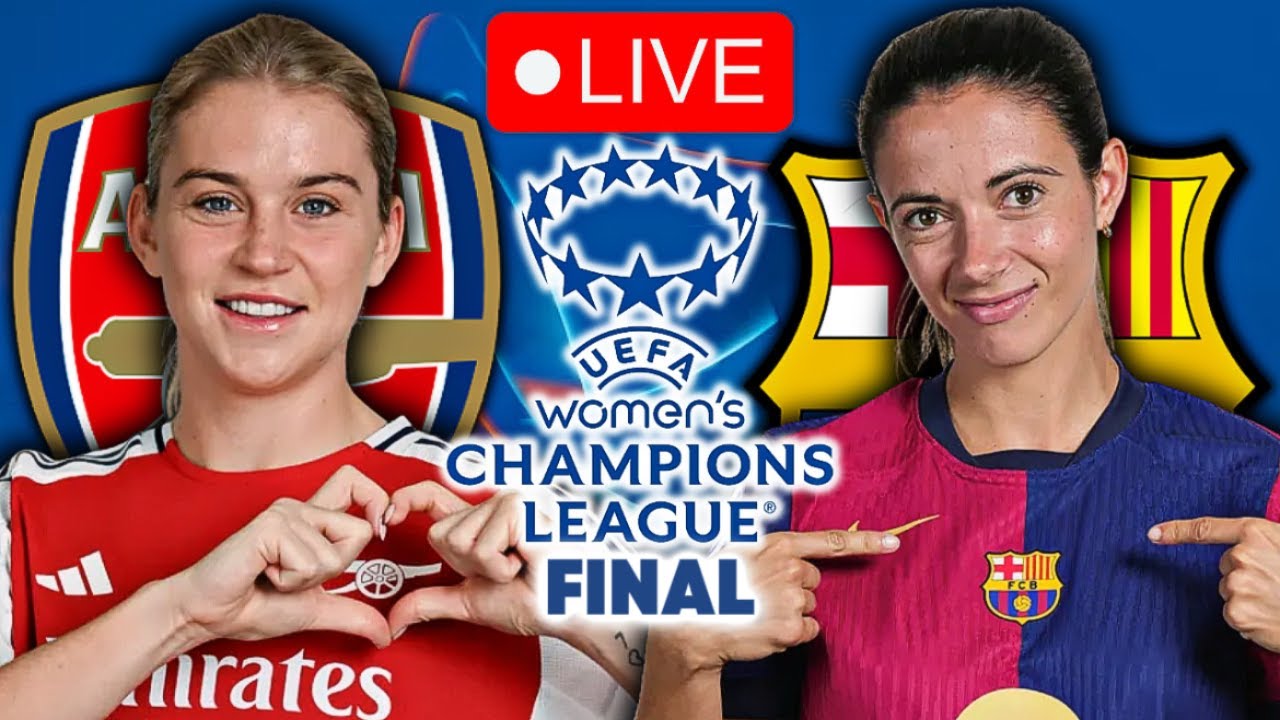 ARSENAL WOMEN VS BARCELONA WOMEN LVE STREAM | UEFA WOMEN’S CHAMPIONS ...