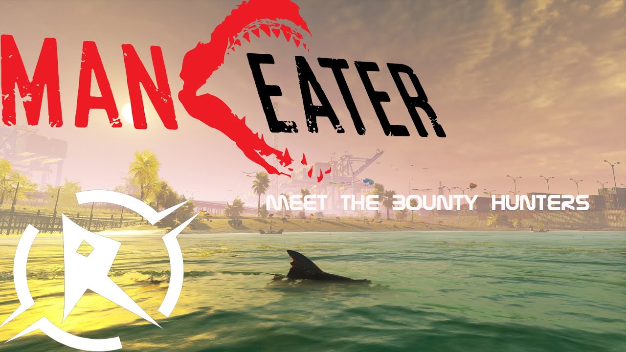 Maneater Meet the Bounty Hunters - YouTube