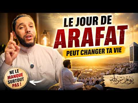 Le Jour de Arafat Peut Changer Ta Vie #arafah
