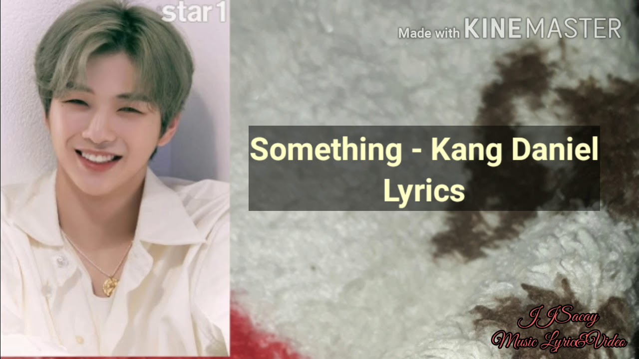 Backstreet Rookie OST 《 Something - Kang Daniel》 Lyrics - YouTube