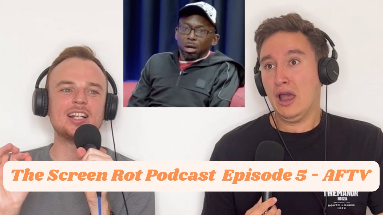 The Screen Rot Podcast| Episode 5: AFTV Robbie - YouTube