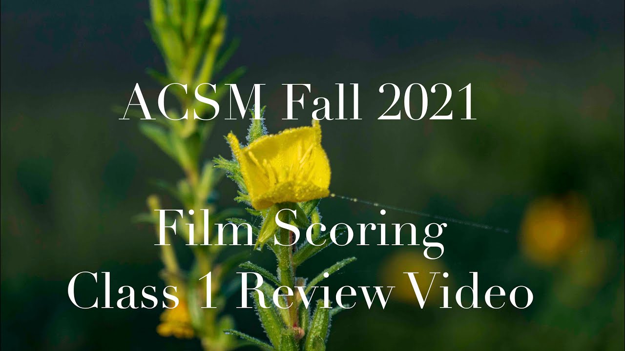 ACSM Fall 2021 Film Scoring Class 1 - YouTube