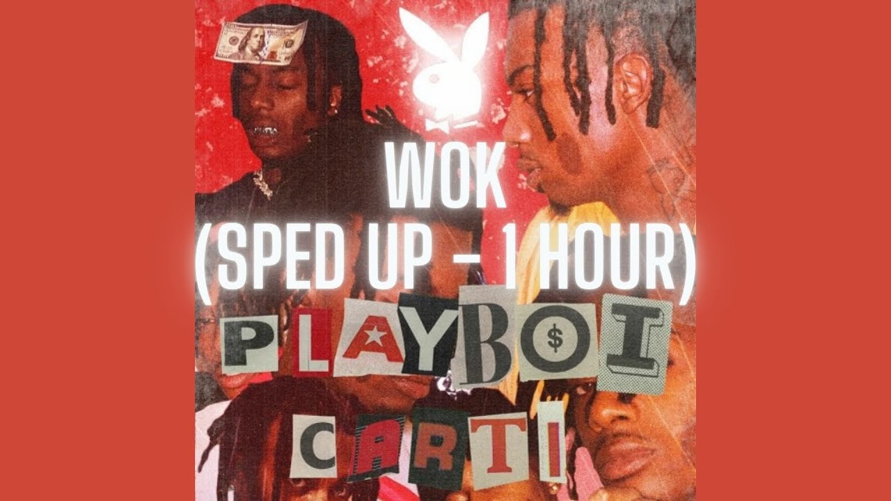 Playboi Carti - Wok (Sped Up 1 Hour Version) - YouTube