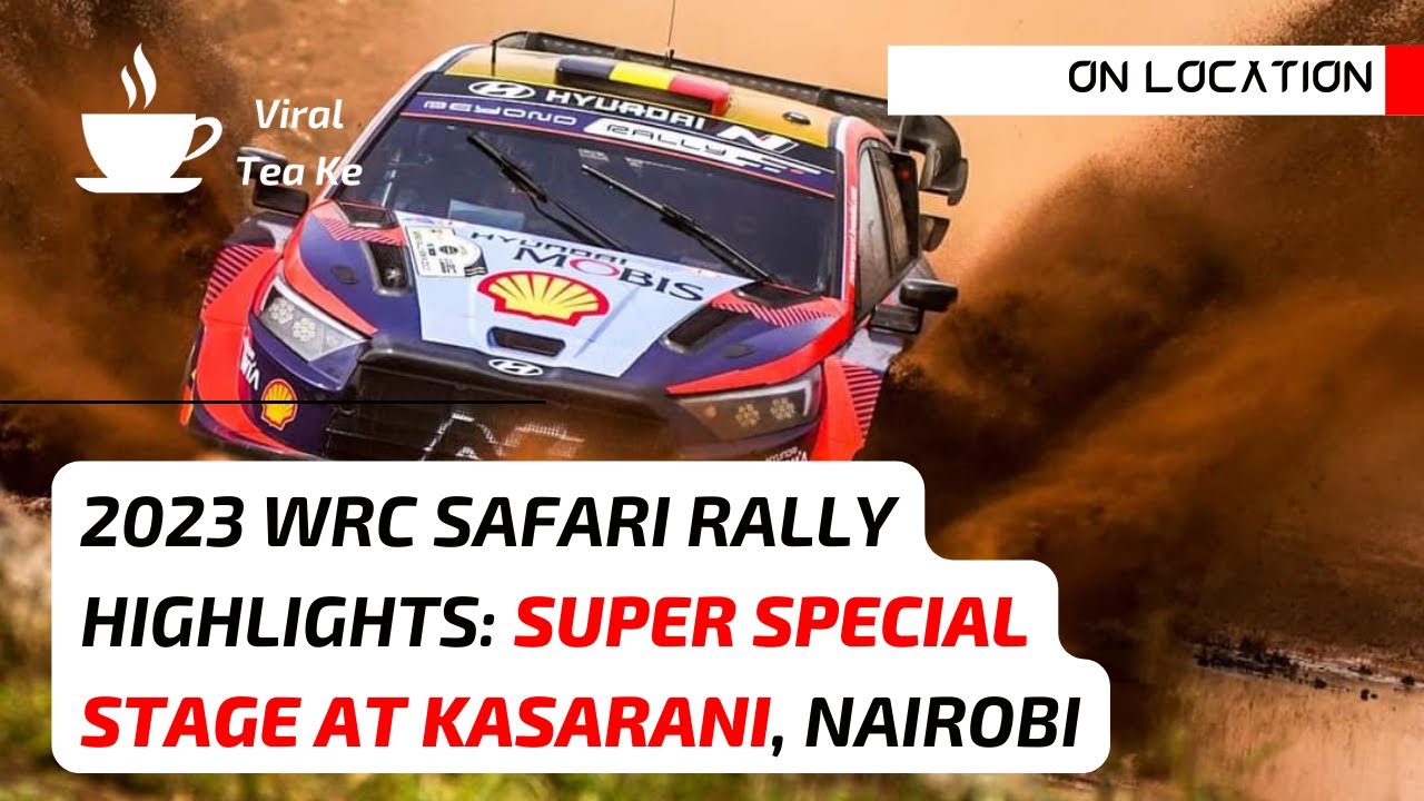 WRC Safari Rally 2023 Super Special Stage At Kasarani - YouTube