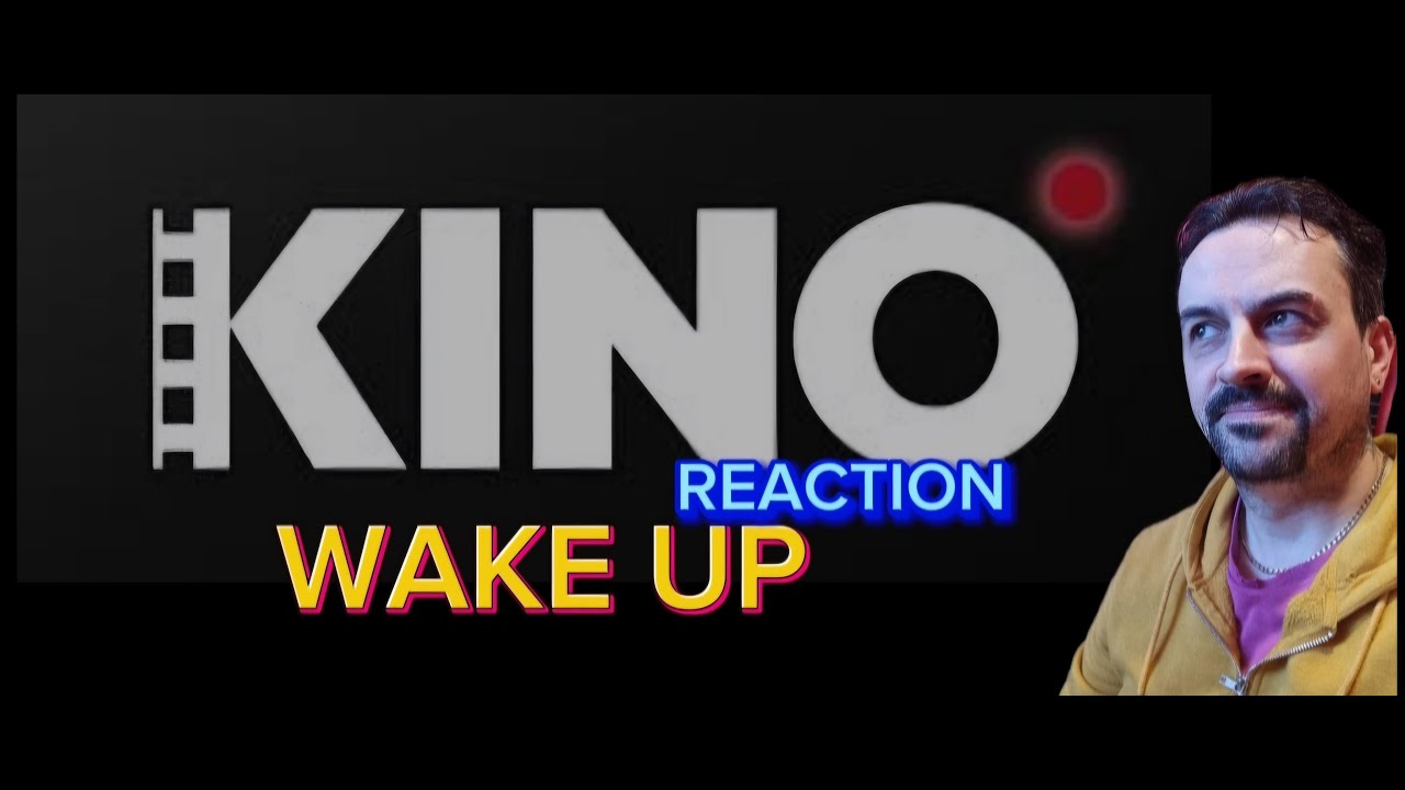 KINO WAKE UP REACTION - YouTube