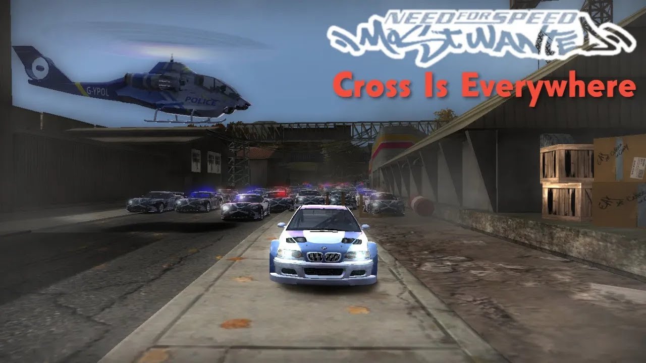 NFS Most Wanted - Cross is Everywhere | Crazy Bmw M3 GTR Vs Unlimited ...