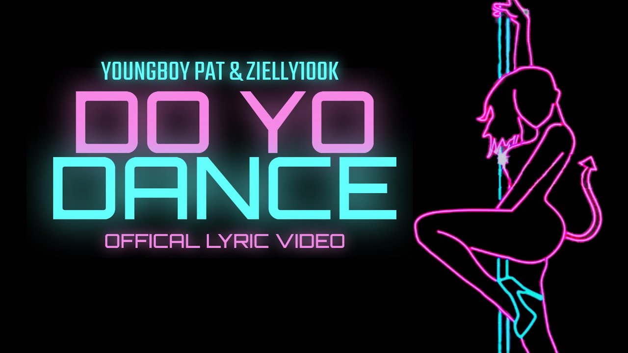 YoungBoy Pat & Zielly100k - Do Yo Dance (Official Lyric Video) - YouTube