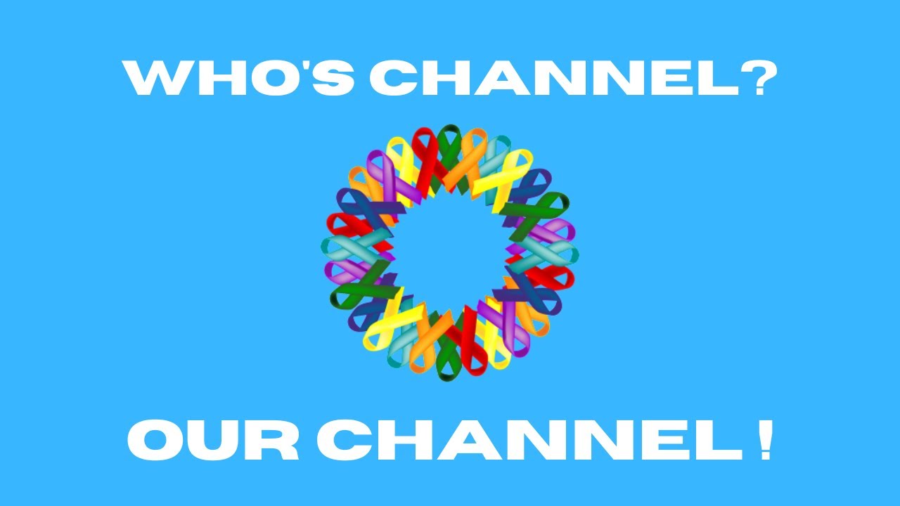 Who's Channel? OUR CHANNEL! - YouTube