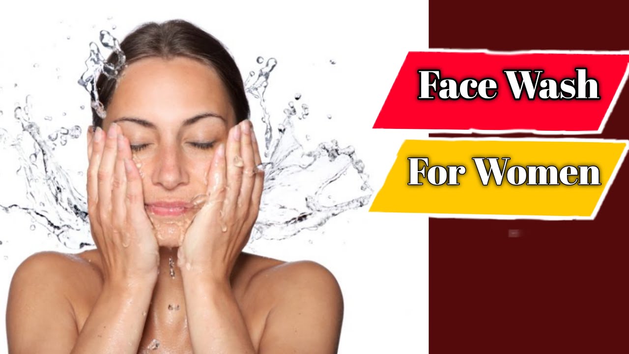 Top 12 Face Wash for Women||All Skin Types||Online Products Information ...