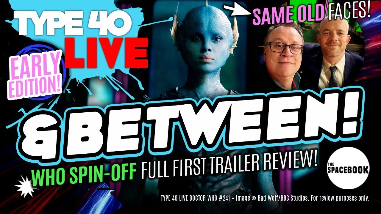THE DOCTOR WHO SPIN-OFF CERTAIN TO SINK?! Type 40 LIVE #241 - YouTube