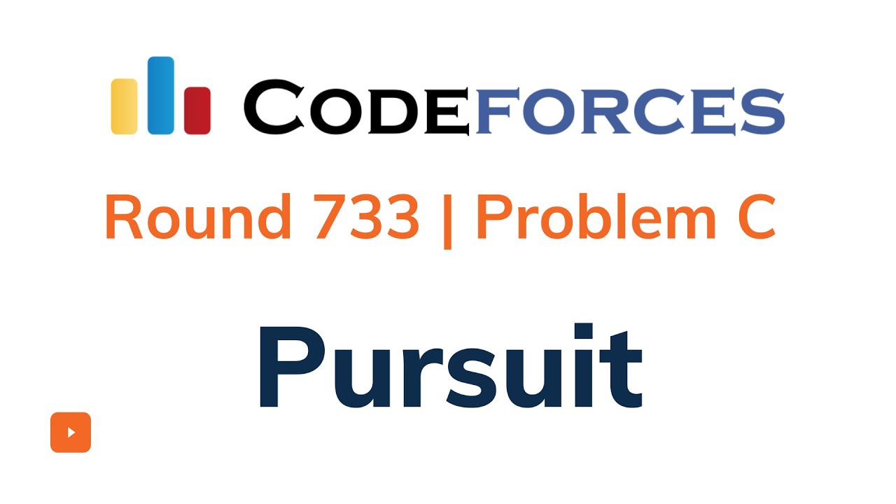 Pursuit Problem C Codeforces Round 733 Solution With Explanation 0256