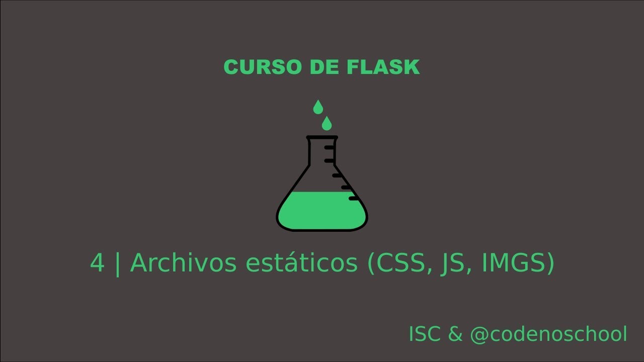 4.- Archivos Estáticos (CSS, JS, IMGS) - Curso Flask - YouTube
