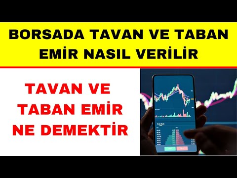 Borsada Tavan ve Taban Emir Verme - Borsada Tavan ve Taban Nedir