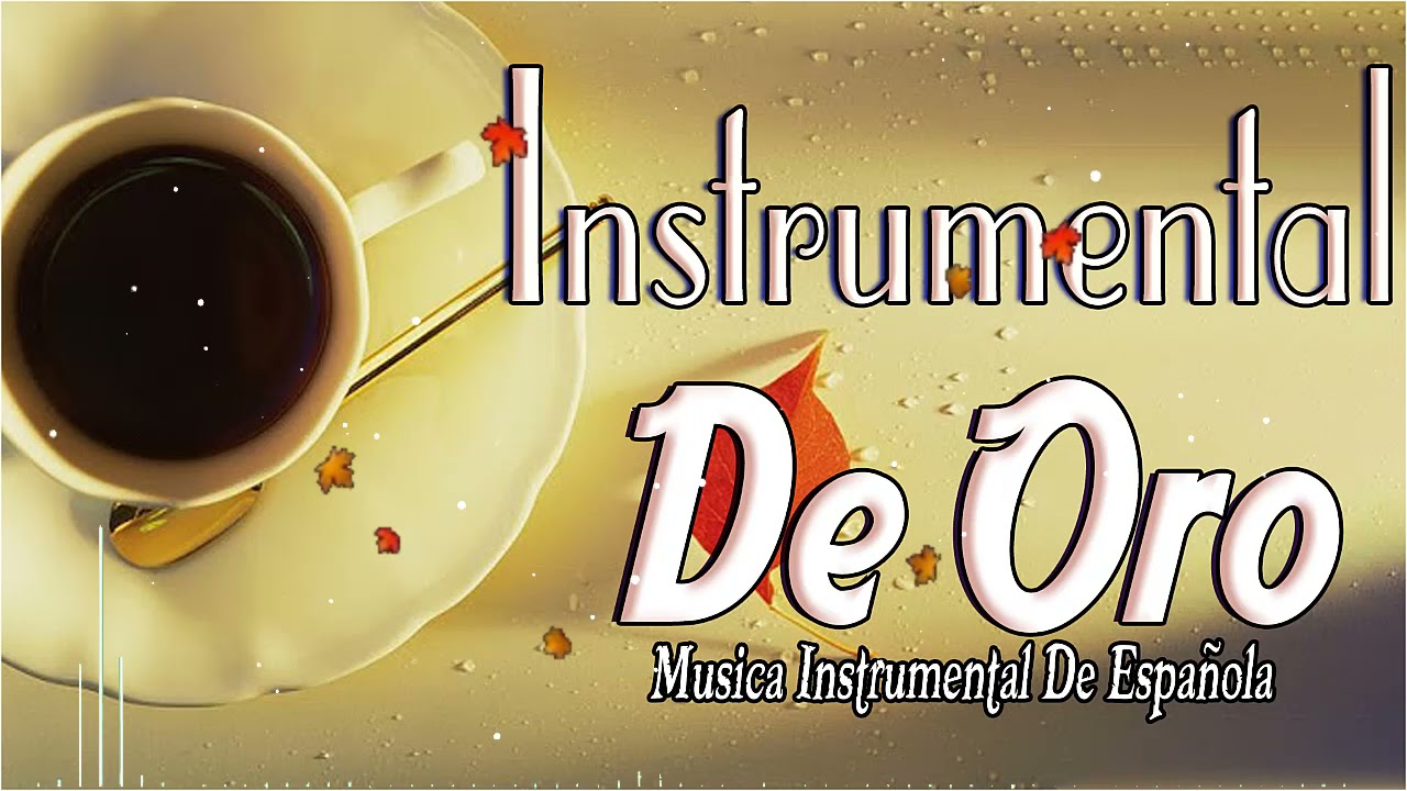 Musica Instrumental de Oro Para Escuchar - 100 Grandes Exitos ...