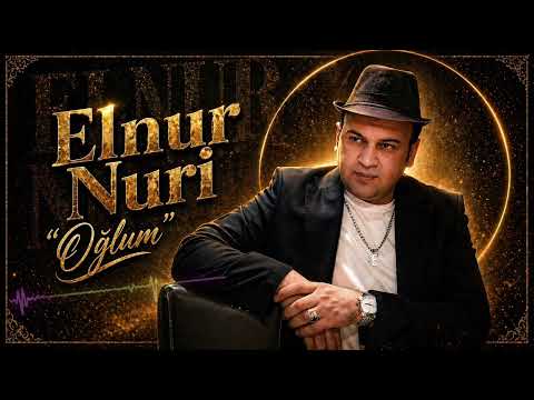 Elnur Nuri -Canımsan Oğlum-(2026)lirik vals
