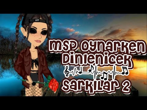 MSP OYNARKEN DİNLENECEK ŞARKILAR 2