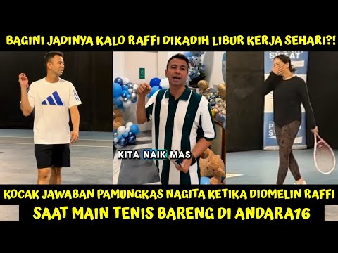 BEGINI JADINYA RAFFI KALO DI KASIH LIBUR, JAWABAN PAMUNGKAS NAGITA SETIAP DIOMELIN RAFFI MAIN TENIS?