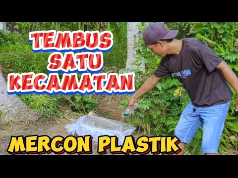 PERTAMA KALI COBA PETASAN PLASTIK SUARANYA TEMBUS SATU KECAMATAN