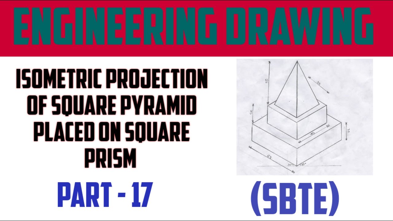 Isometric Projection of Square Pyramid placed on square prism placed on ...