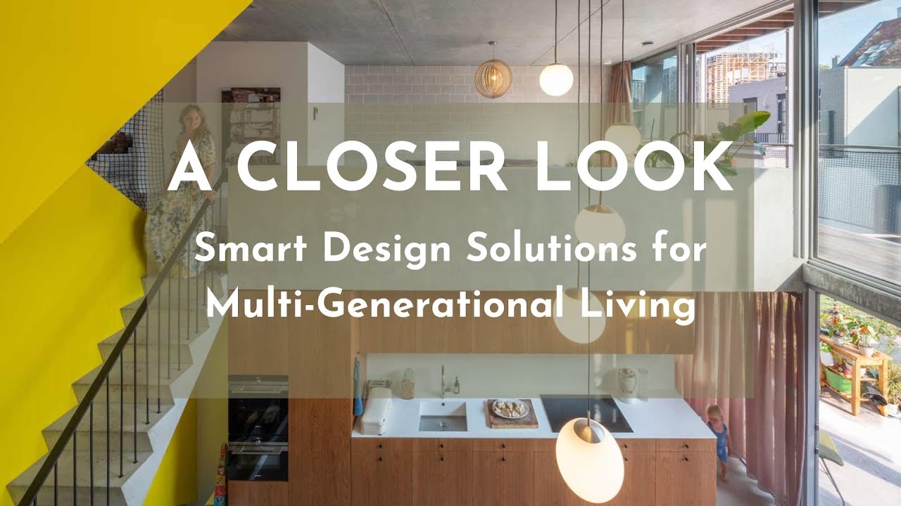 Smart Design Solutions for Multi-Generational Living - YouTube