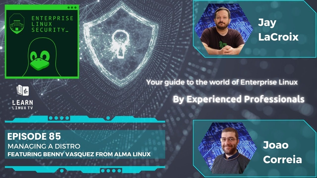 Enterprise Linux Security Episode 85 Managing A Distro Featuring Benny Vasquez From Almalinux