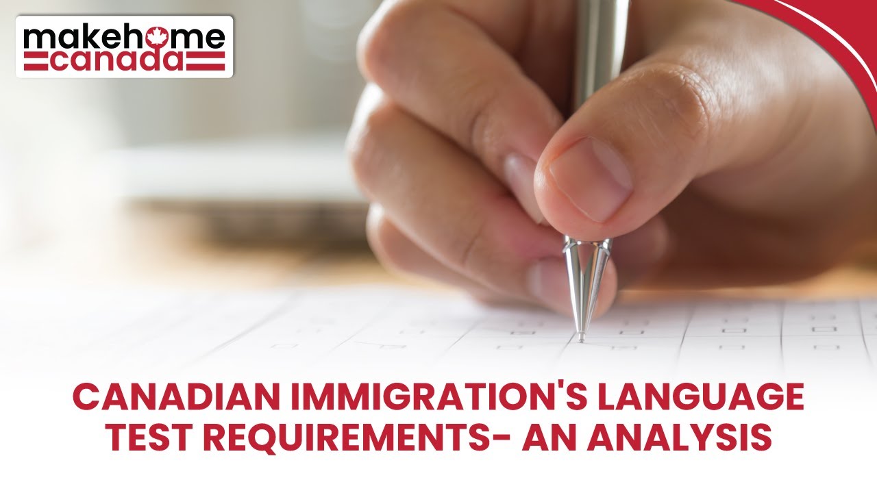Canadian Immigration's language test requirements- an analysis ...