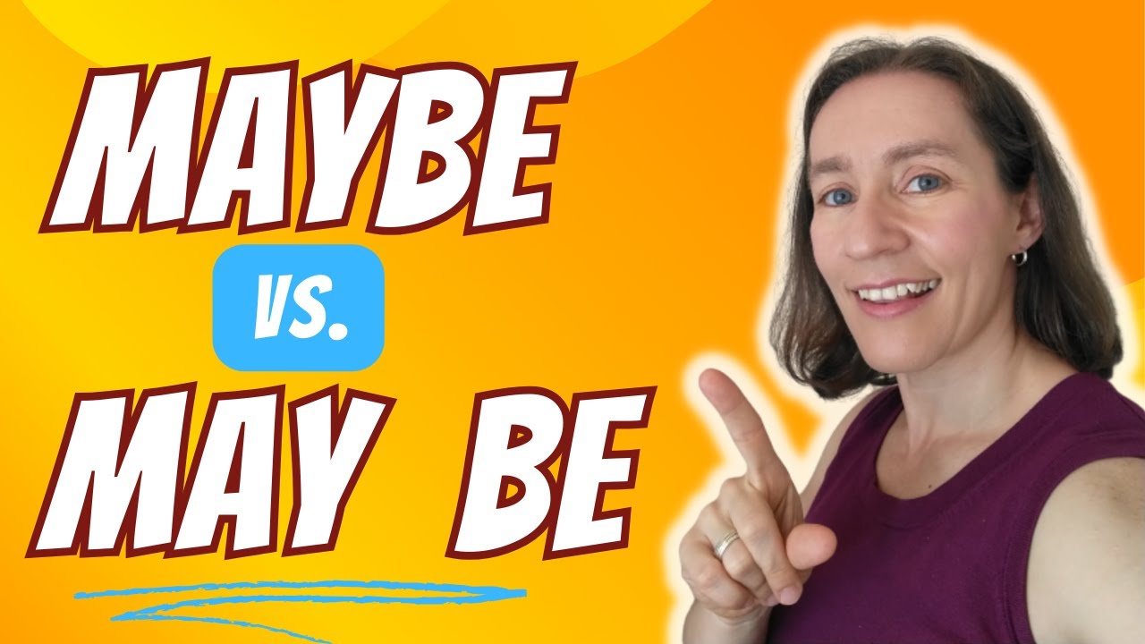 MAYBE vs. MAY BE - The Confusing Difference Explained - YouTube