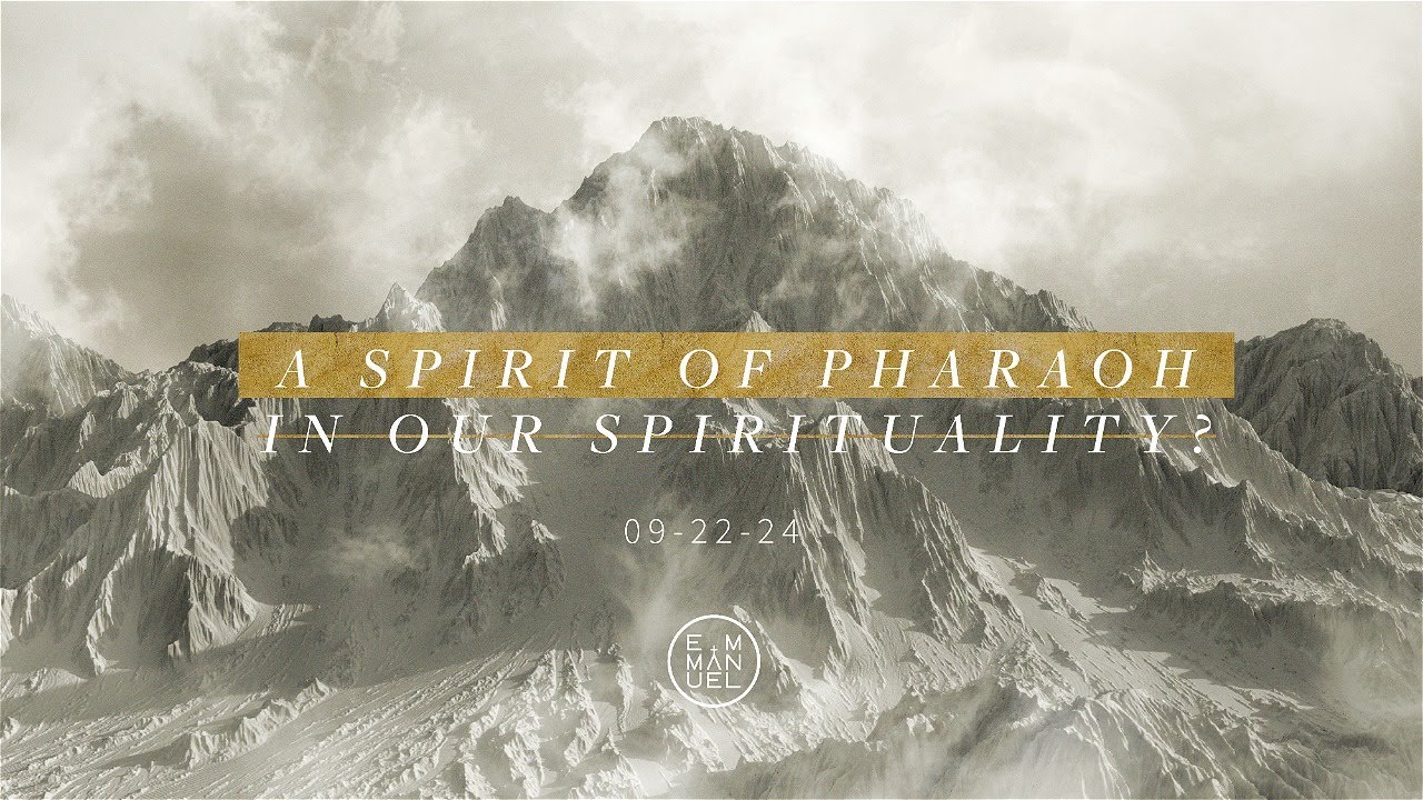 A Spirit Of Pharaoh In Our Spirituality? | Exodus | 09-22-204 - YouTube