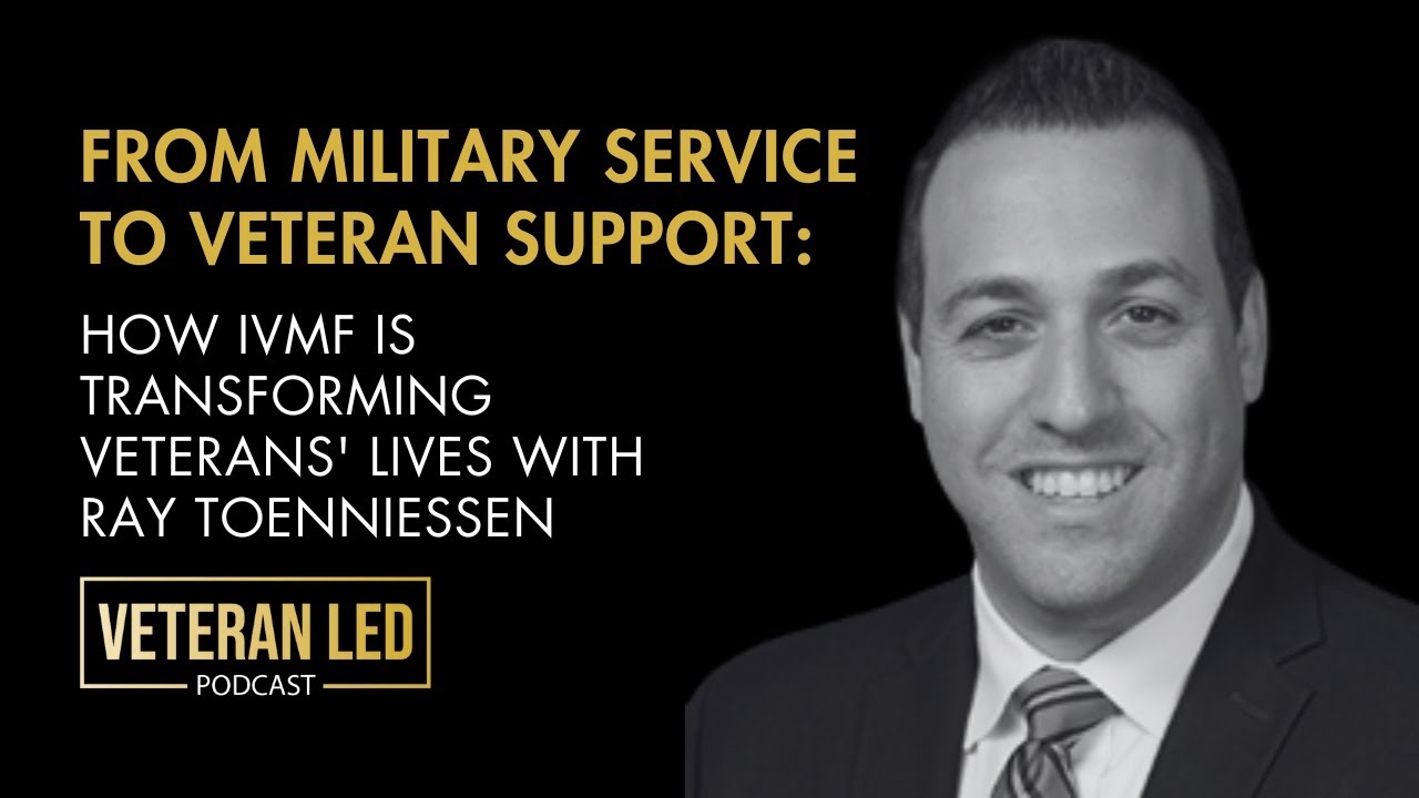 Episode 109: How IVMF is Transforming Veterans' Lives with Ray ...