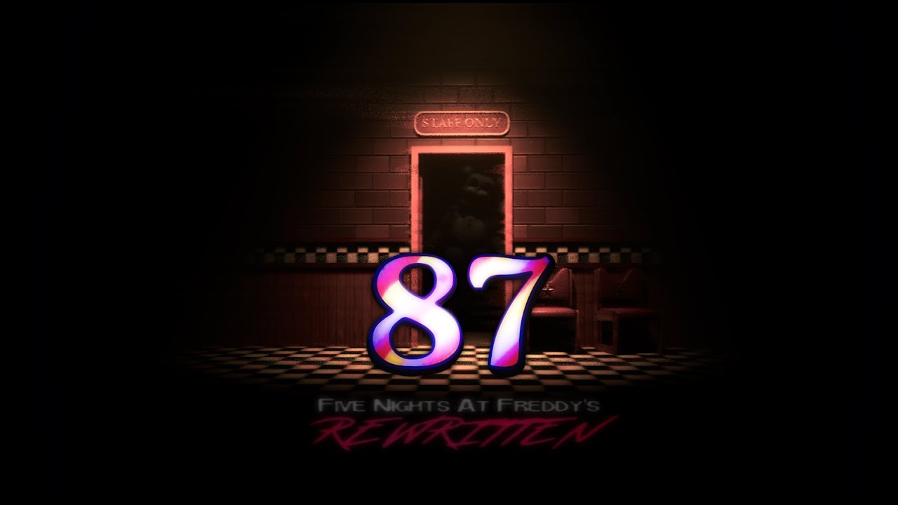 FNAF Rewritten 87 Stream - YouTube