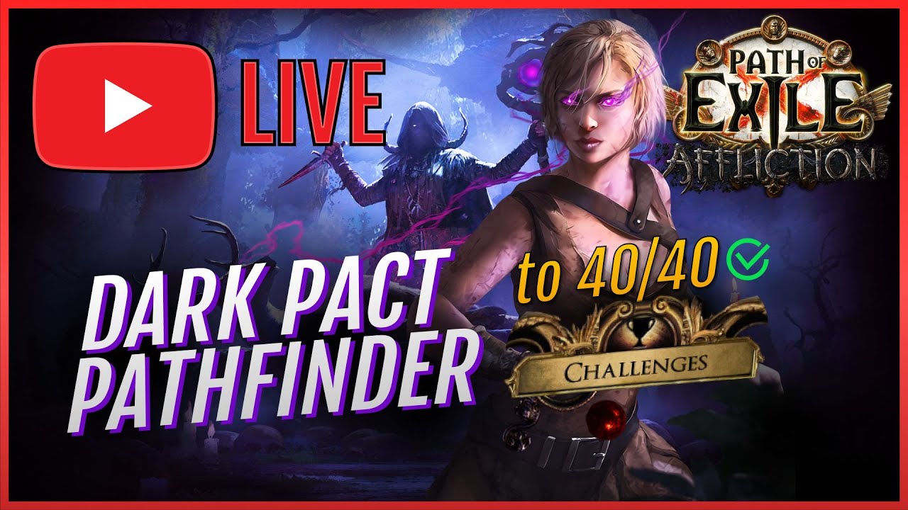 Dark Pact Pathfinder Peaked! Challenges to 40/40 - New Build Tomorrow ...