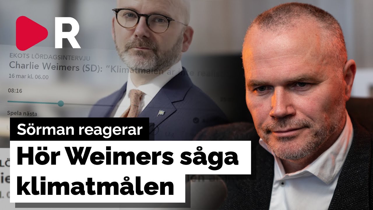 Sörman reagerar. Hör när Charlie Weimers (SD) sågar klimatmålen - YouTube