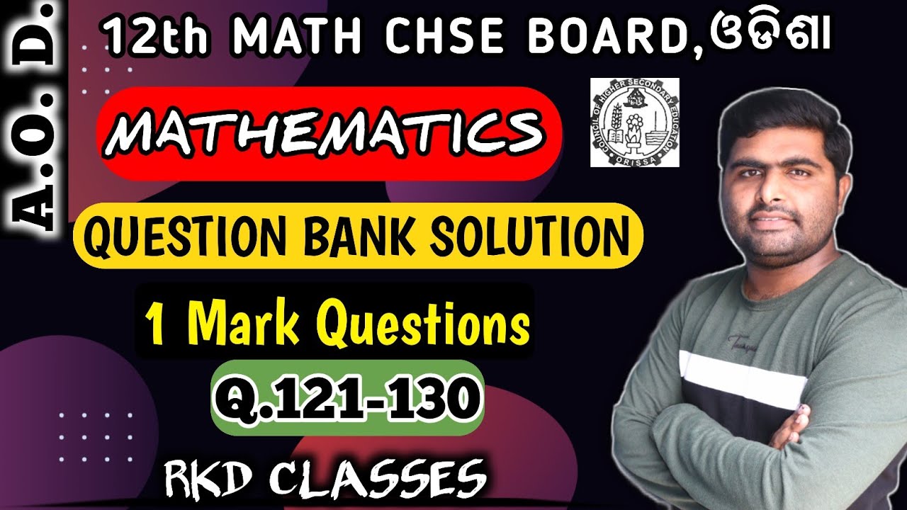 MATHEMATICS QUESTION BANK || Q.121-130 || BY CHSE ODISHA || CLASS 12TH ...