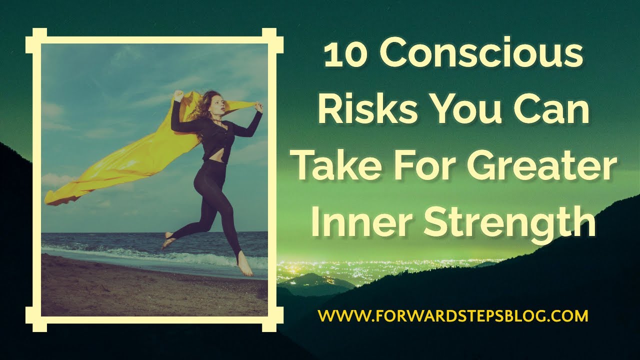 10 Conscious Risks For Greater Inner Strength - YouTube