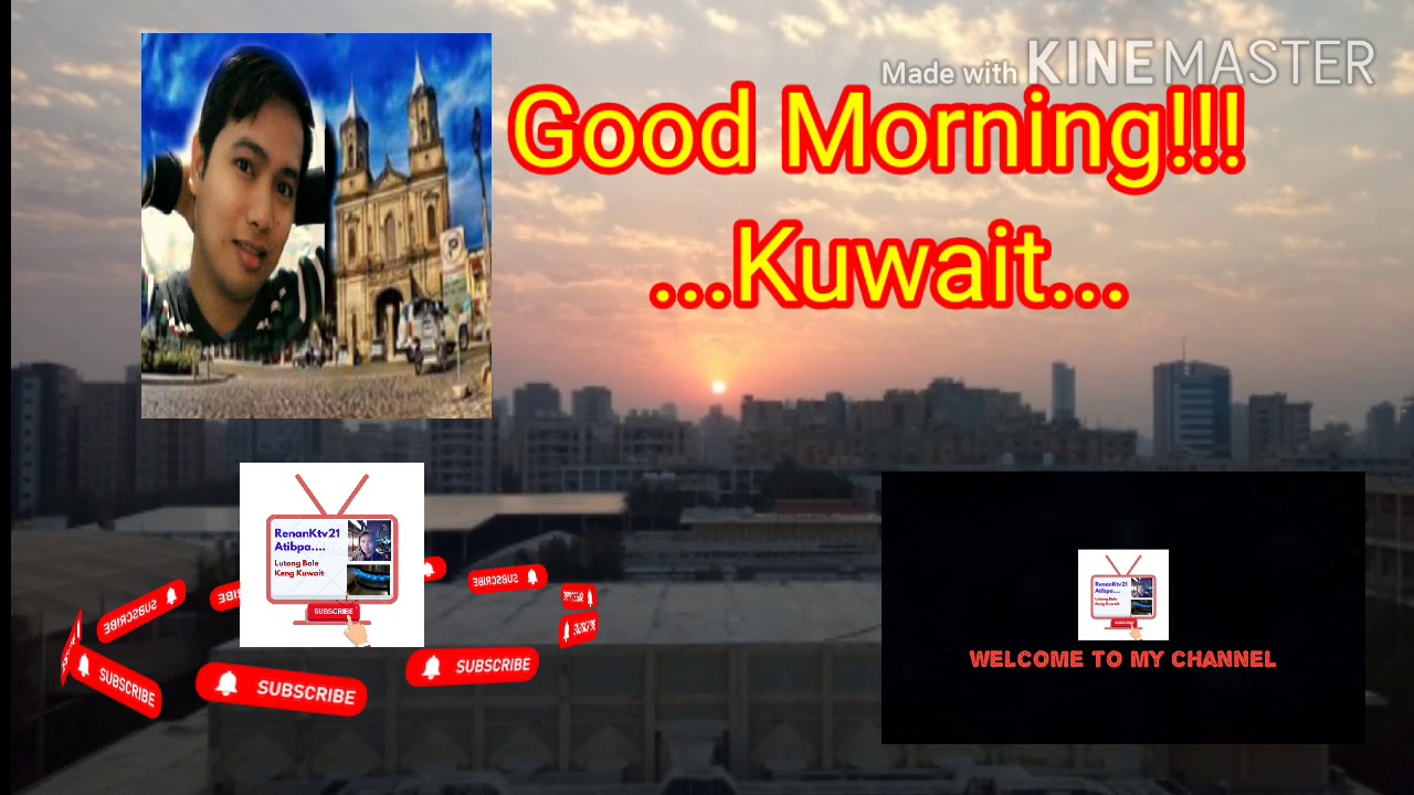 Good Morning!!! Kuwait... - YouTube