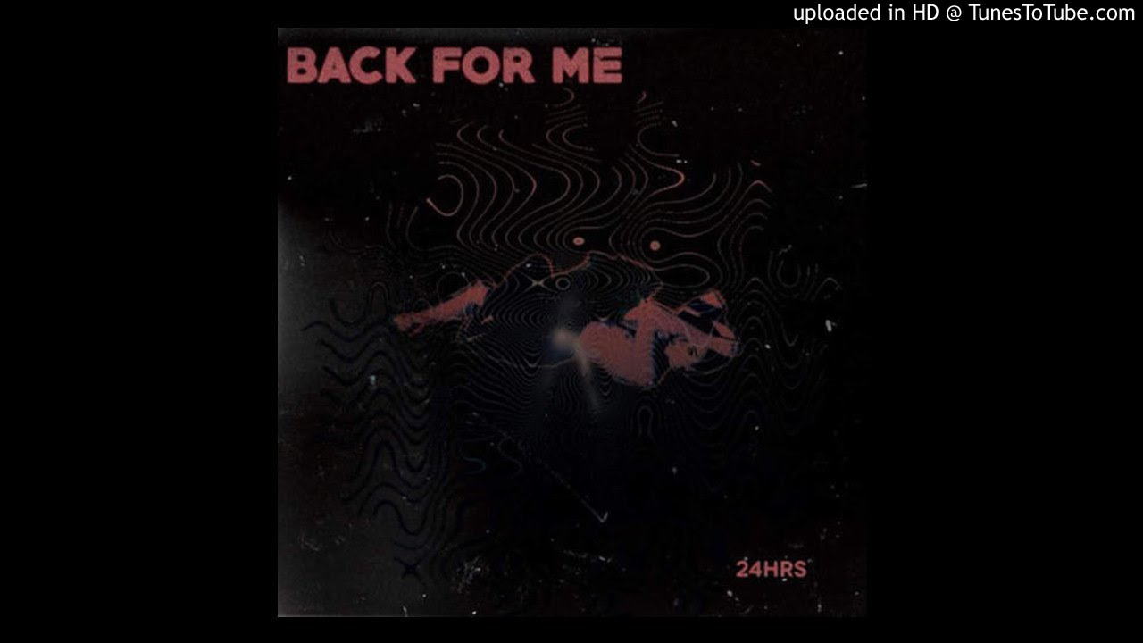 24hrs - Back For Me (CDQ) - YouTube