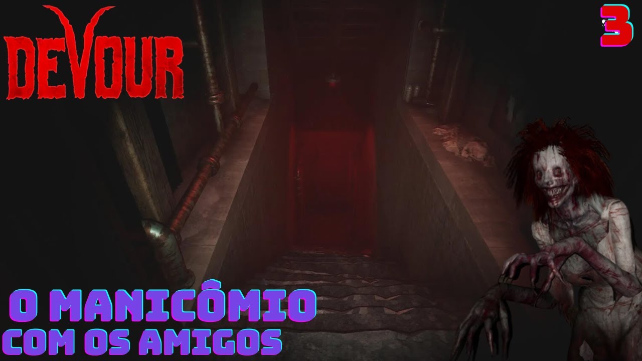 Devour #3 - ELA ESTÁ CORRENDO. (O MANICÔMIO) - YouTube