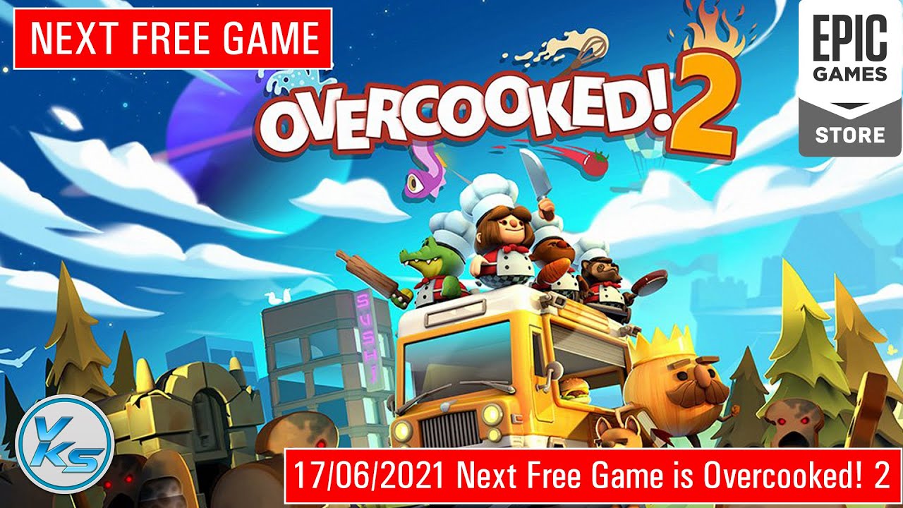 NEXT EPIC FREE GAME Overcooked! 2 | NEXT EPIC FREE GAME is Overcooked ...